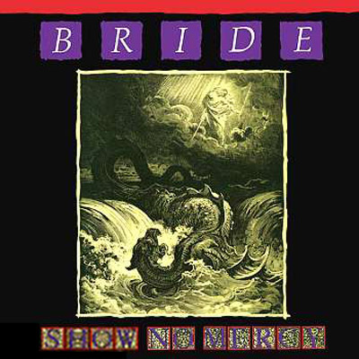 BRIDE – Show No Mercy – Steel Gallery Metal Store
